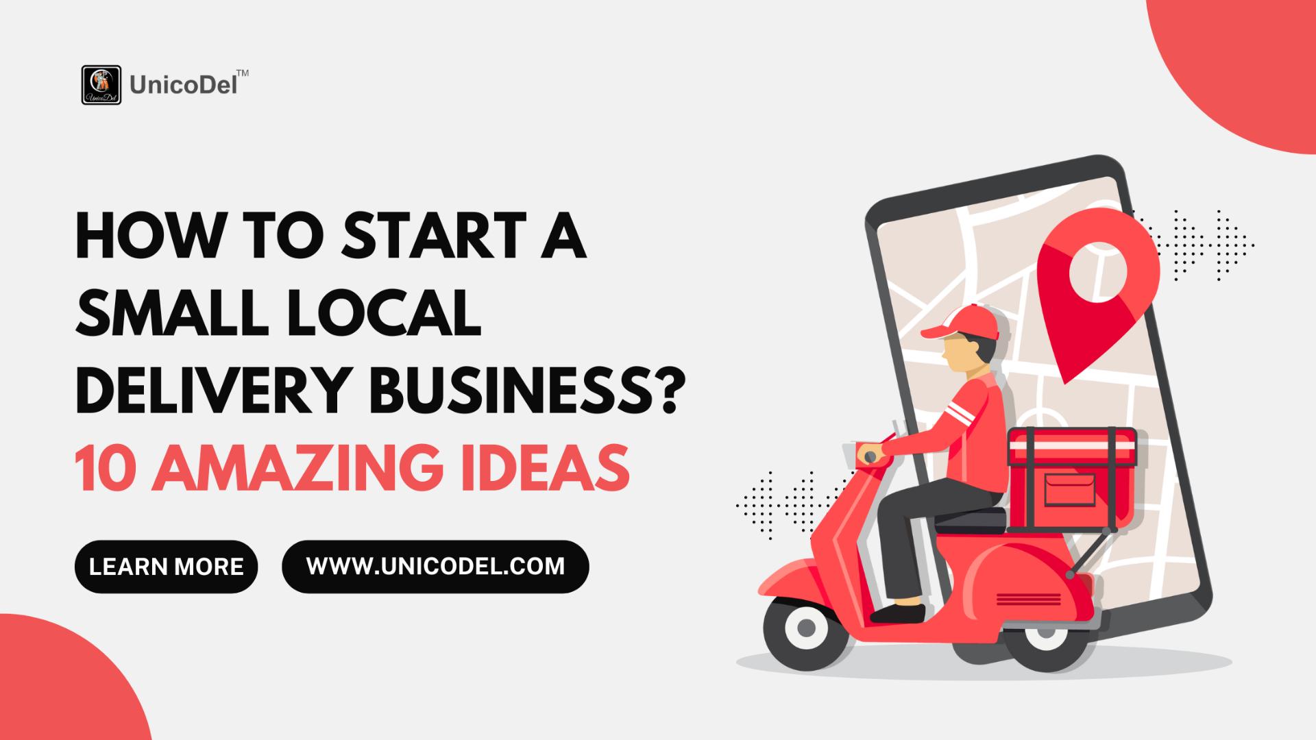 How to Start a Small Local Delivery Business? - 10 Amazing Ideas